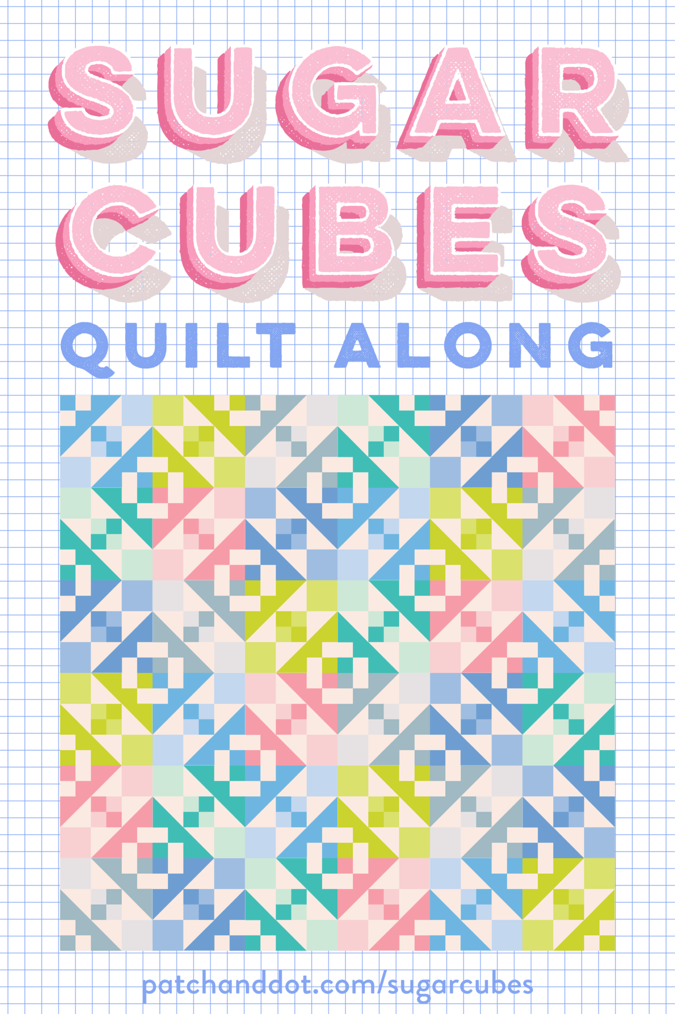 Sugarcubes Quilt Along – Patch + Dot